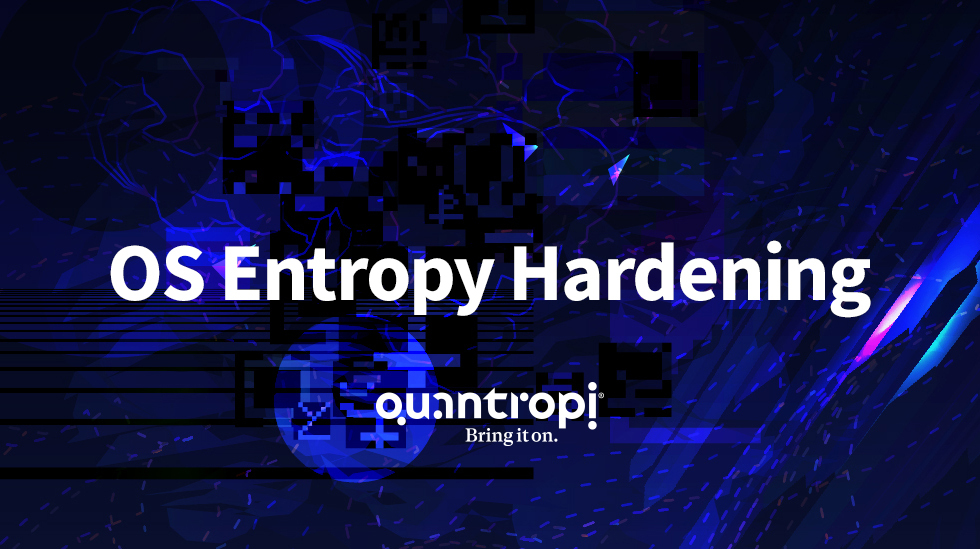 OS Entropy Hardening | Entropy enhancement solution | Quantropi